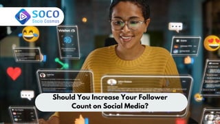Should You Increase Your Follower Count on Social Media.pdf
