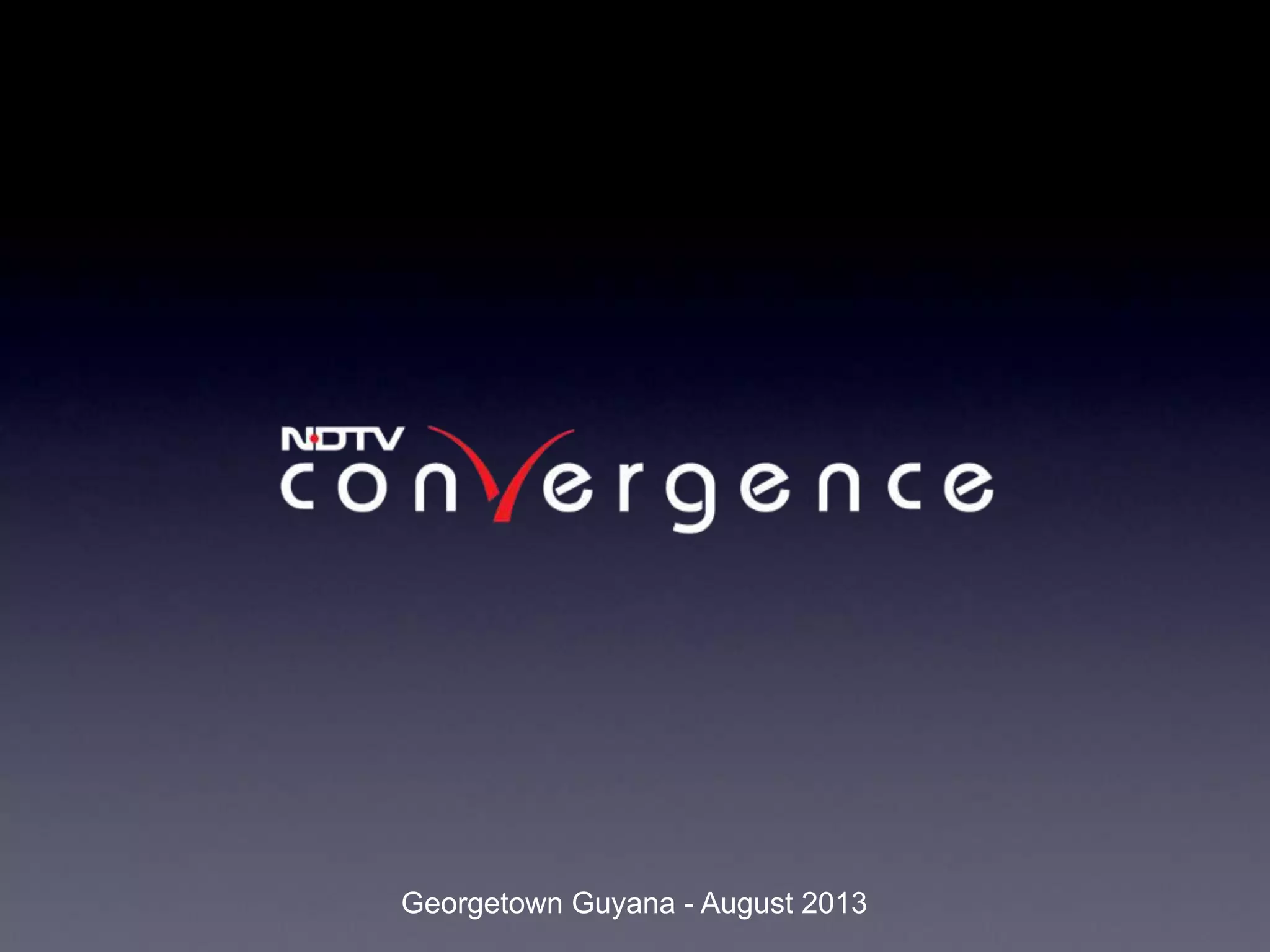 #Digital Caribbean: Convergence at NDTV India | PPTX | Social Networking | Internet