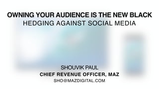 Shouvik Paul @MAZ Digital | PPT