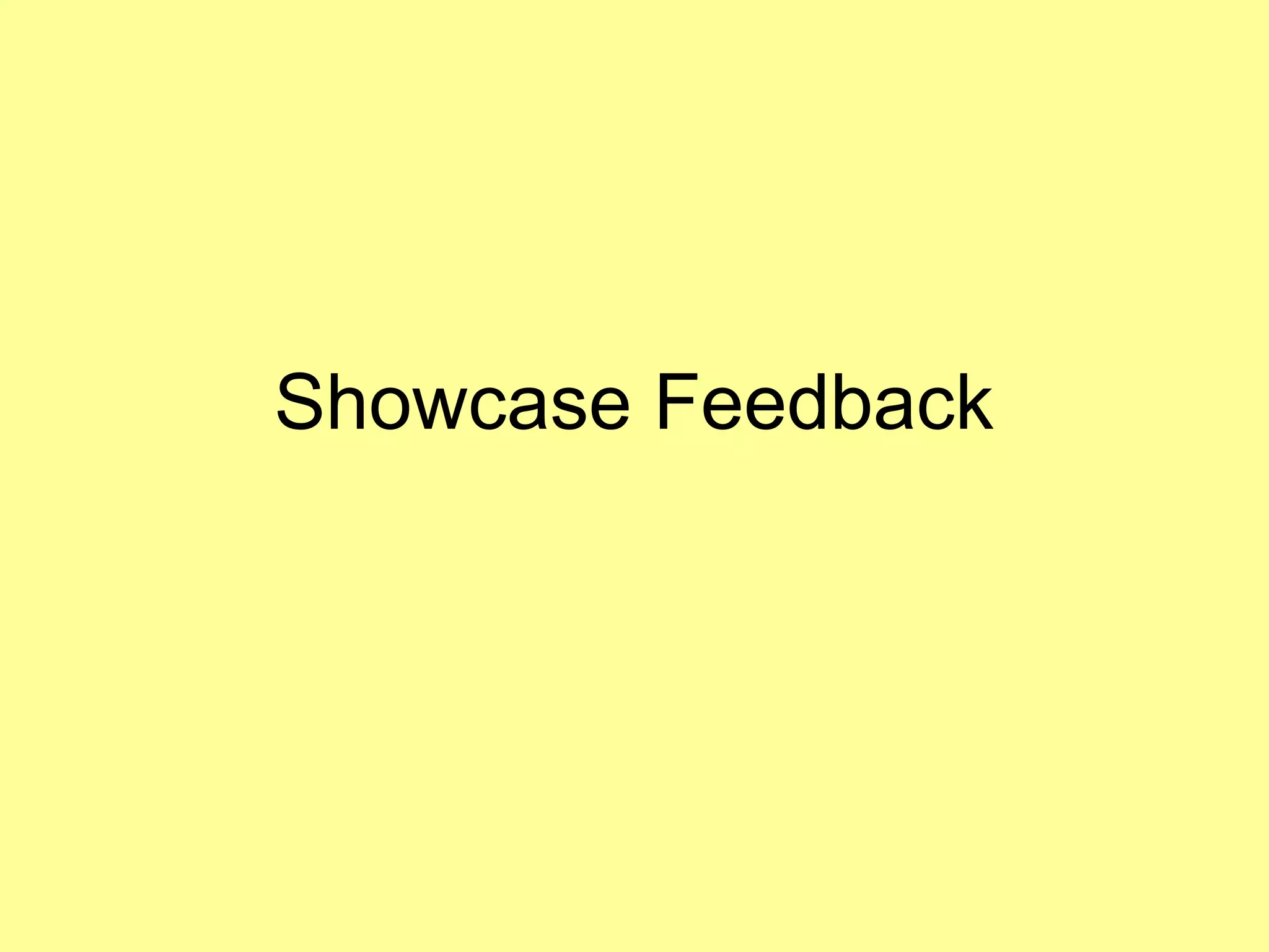 Showcase feedback | PPT