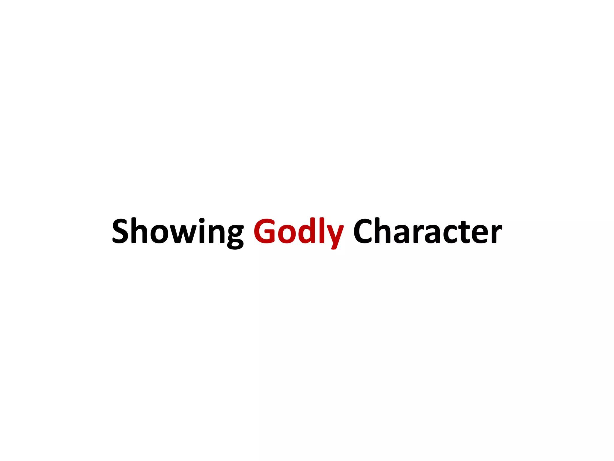 Showing godly character | PPTX