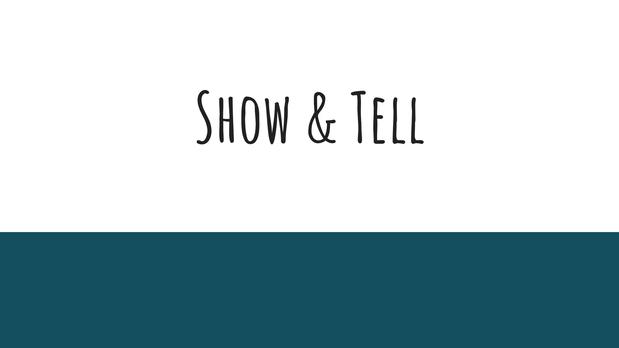Show and Tell | PPTX