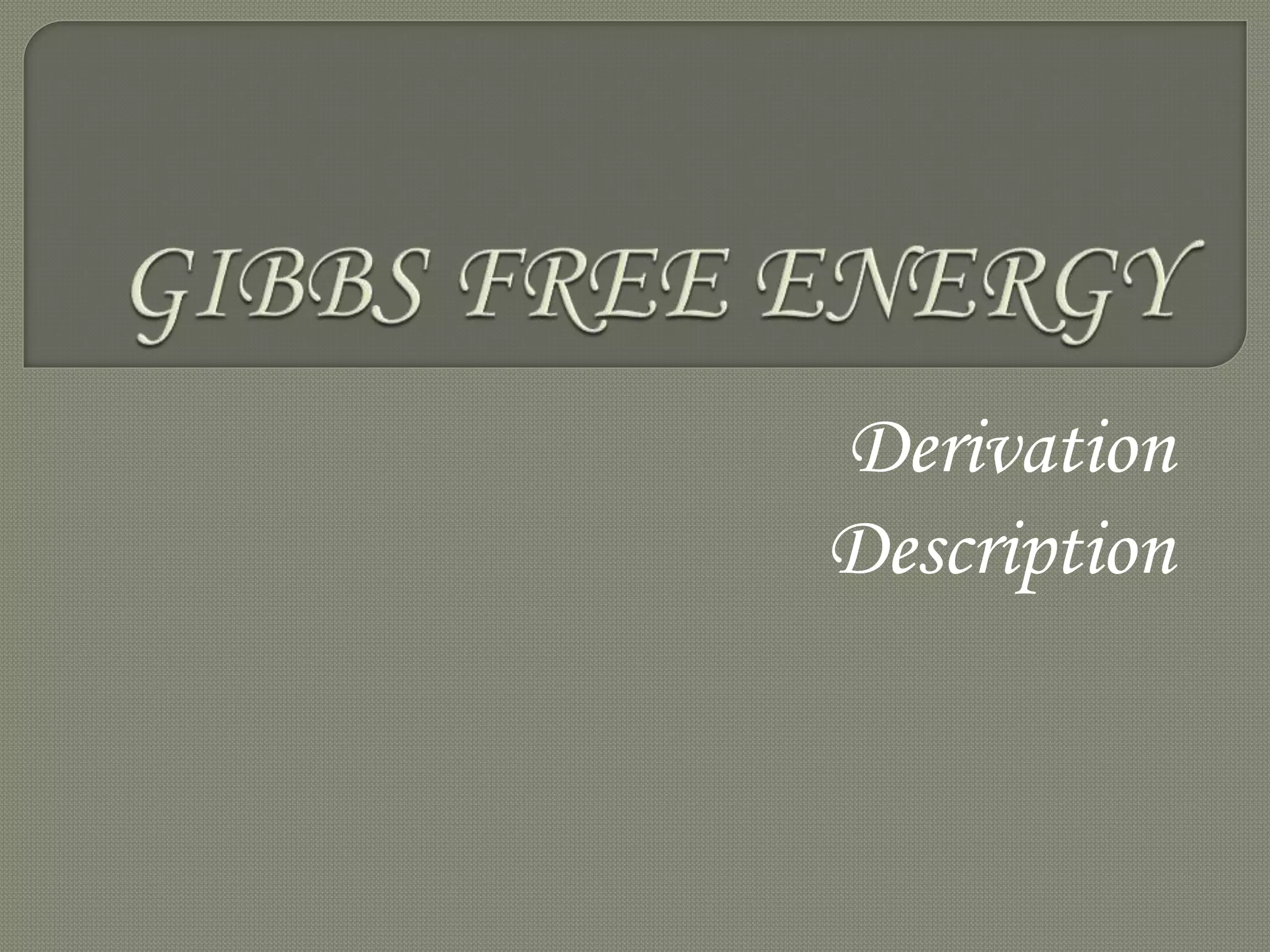GIBBS FREE ENERGY | PPTX