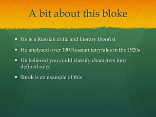 Shrek and vladimir propp, dan and hollie | PPTX