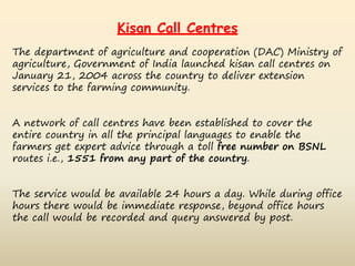 information sources: inernet, cybercafe, teleconferencing, kisan call ...