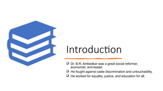 Dr. B.R. Ambedkar: Champion of Equality, Education, and Social Reform ...