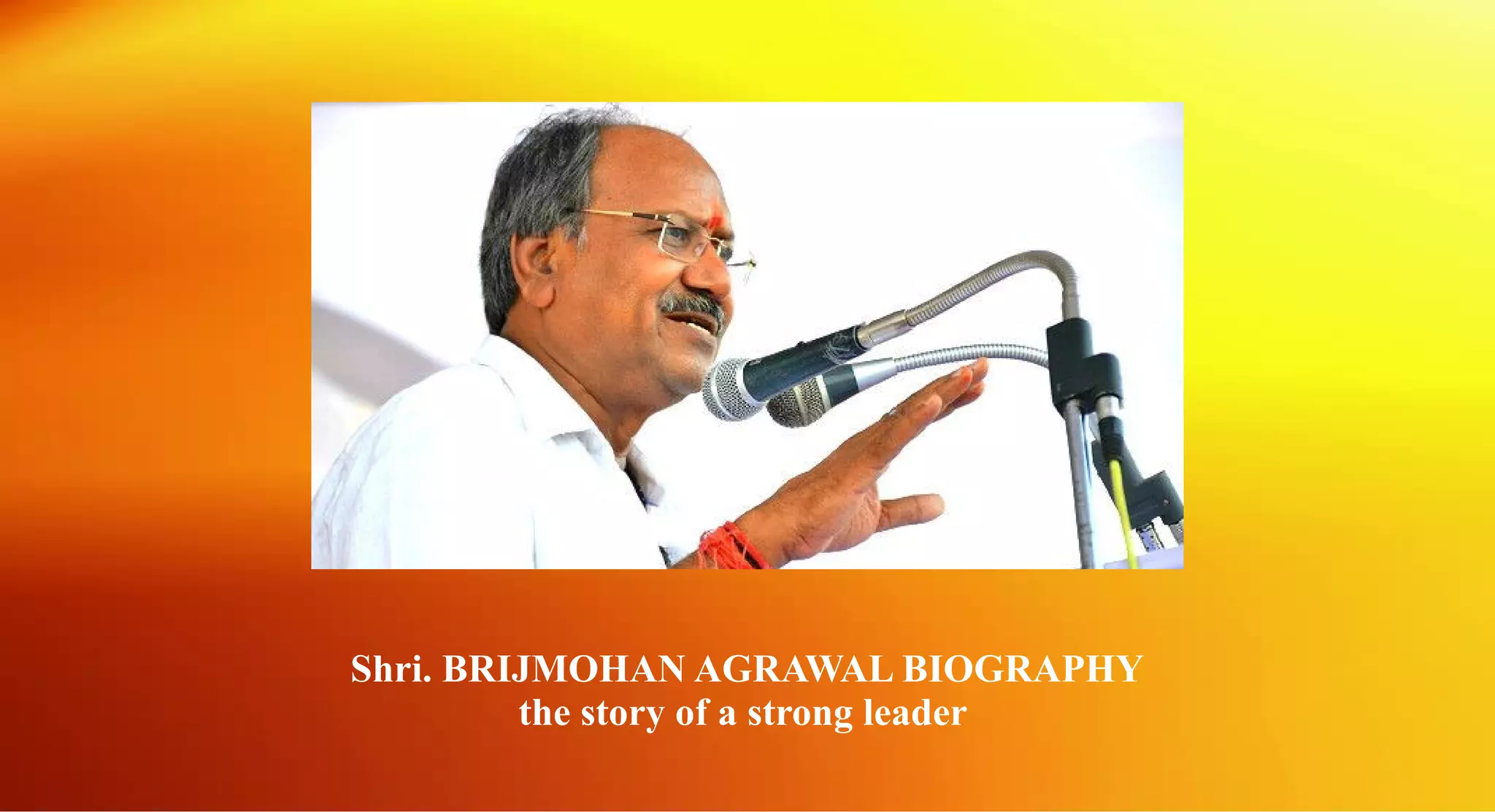 Shri. brijmohan agrawal biography | PPT