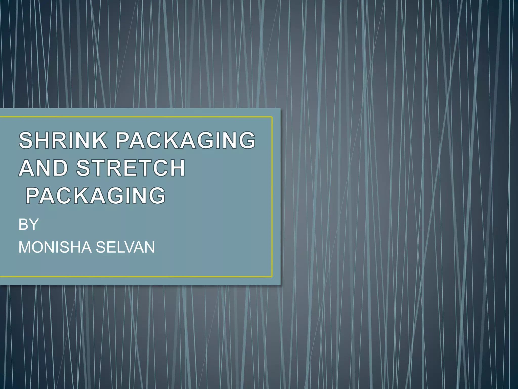 Shrink and strech packaging | PPTX