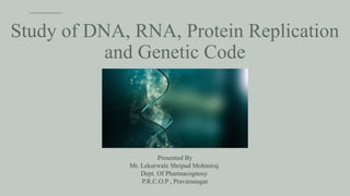 Study Of DNA, RNA, protein Replication and Genetic Code Semester II ...