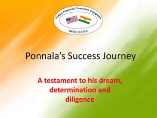 SRI.PONNALA LAKSHIAHAH'S INTRODUCTION AND STEPPING STONES. | PPTX