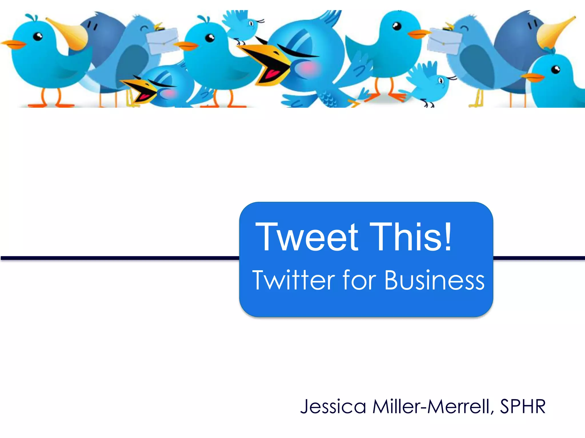 SHRM Twitter 101 Presentation - Tweet This! | PPT
