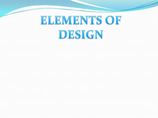 ELEMENTS OF DESIGN | PPT