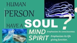 shs-philosophy-what-is-a-human-person-embodied-spirit-and-etc(1).pptx
