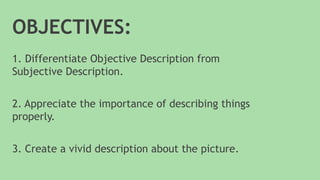 OBJECTIVEC DESCRIPTION AND SUBJECTIVE DESCRIPTION | PPT