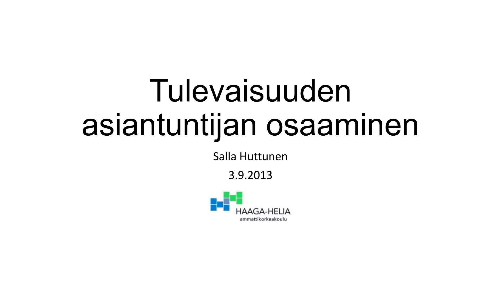 Tulevaisuuden asiantuntijan osaaminen | PPT