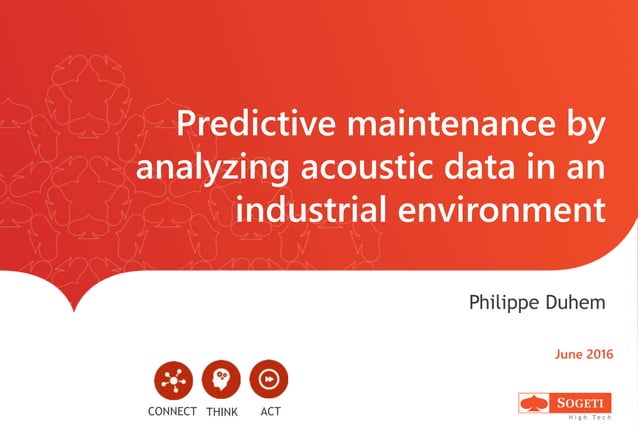 Predictive Maintenance by analysing acoustic data in an industrial ...