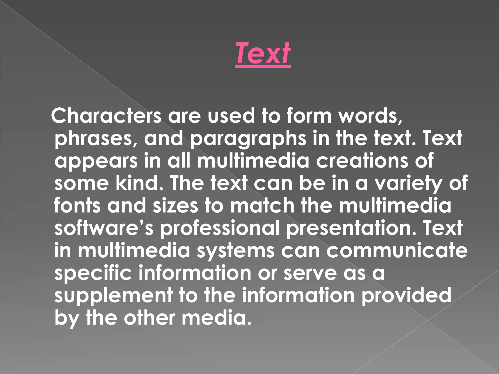 Multimedia is a way of combining different types of media, such as text ...