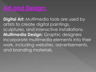 Multimedia is a way of combining different types of media, such as text ...