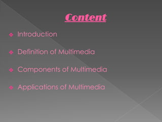 Multimedia is a way of combining different types of media, such as text ...