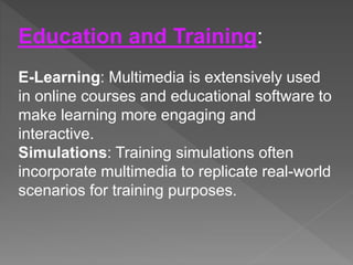 Multimedia is a way of presenting information that combines different ...