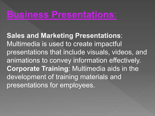 Multimedia is a way of presenting information that combines different ...