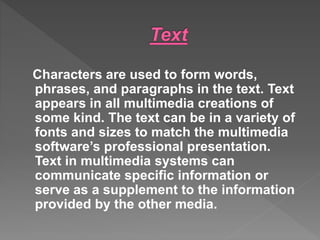 Multimedia is a way of presenting information that combines different ...