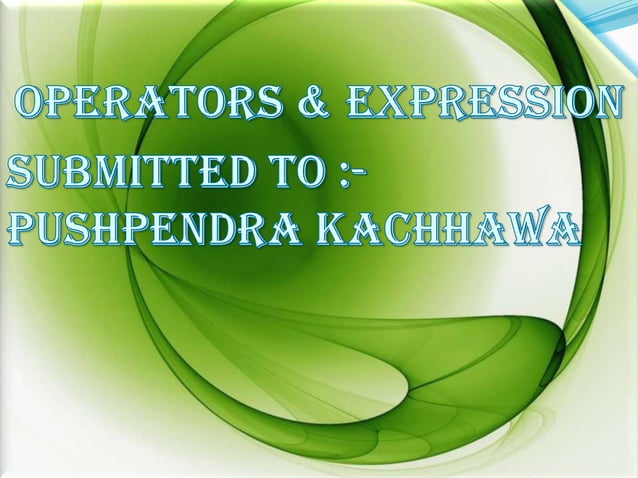 Operators and Expression | PPTX | Programming Languages | Computing