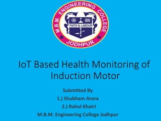 CONDITION BASED MONITORING AND CONTROL OF INDUCTION MOTOR USSING IOT | PPTX
