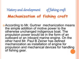 Hisrory and devlopment of mechanized fishing craft technology | PPTX ...