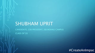 Shubham uprit gsb president elections | PPTX