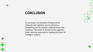 Bridging the Gap: Exploring the Evolution of Deep Neural Networks and Cognitive Science Towards ...