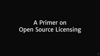 A Primer on Open Source Licensing by Shubhendra Singh Chauhan | PPT