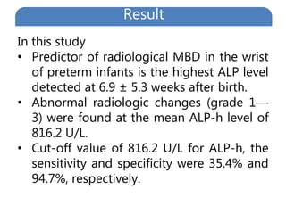 Metabolic Bone Disease in Preterm infants: Relationship between ...