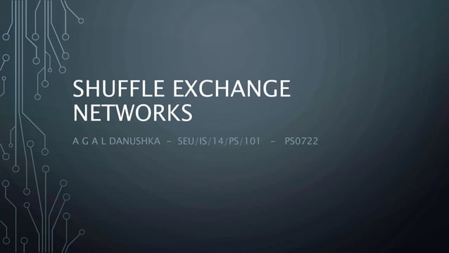 Shuffle exchange networks | PPTX