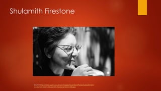 Shulamith firestone | PPT