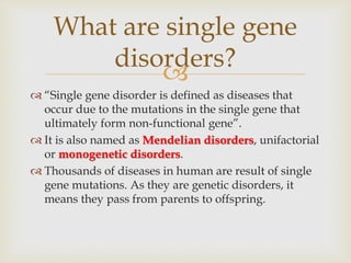 Single Gene Disorder/ Mendalian Disorder - Shumaila Riaz | PPTX