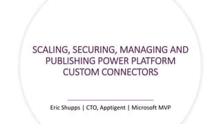 Microsoft Ignite 2022 - Scaling, Securing, Managing, and Publishing Power Platform Custom ...