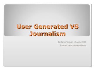 User Generated VS Journalism | PPT