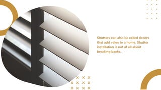 How Valuable Are Shutters To Your Home? | PPT