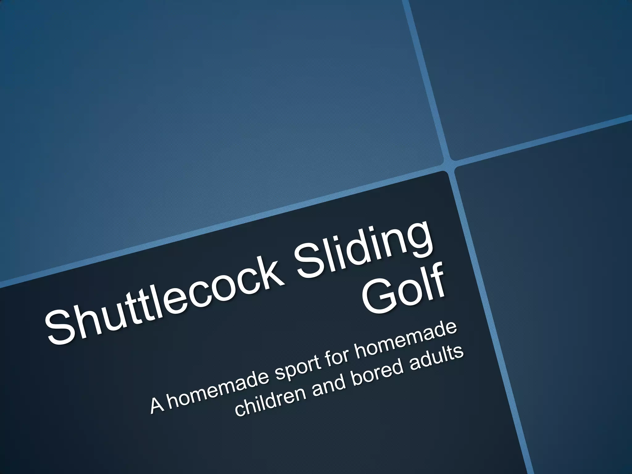 Shuttlecock sliding golf | PPTX