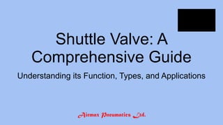 Shuttle Valve: A Comprehensive Guide to Its Function, Types, and ...