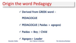 Pedagogy by Shuvankar Madhu | PPTX