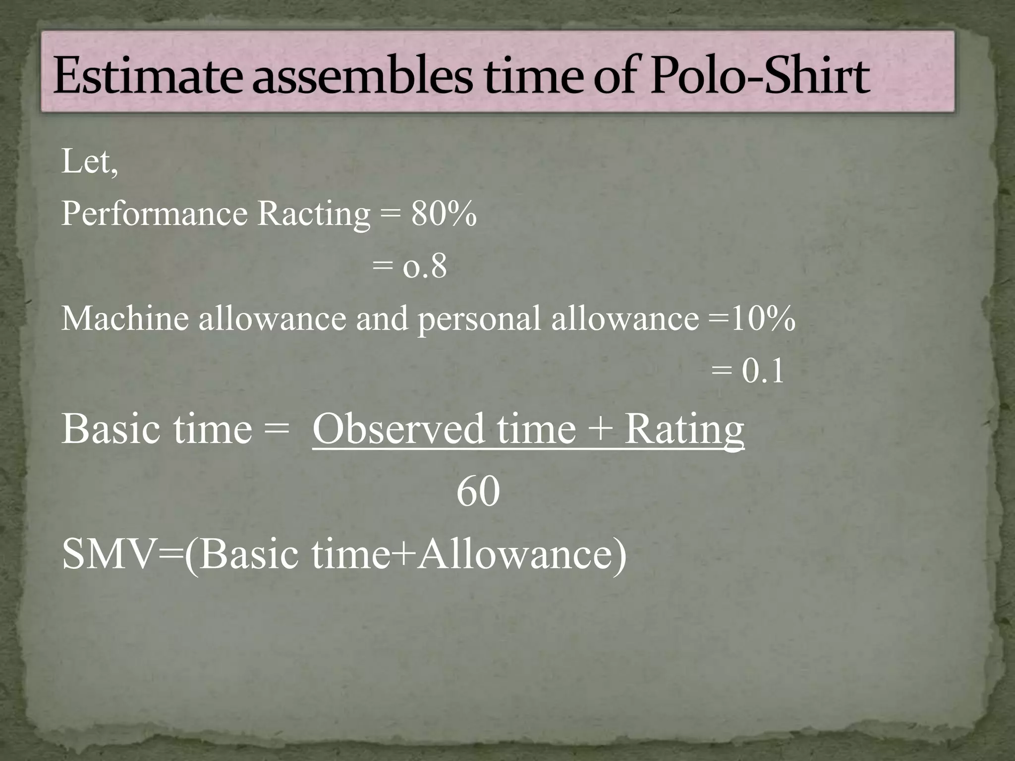 To estimate the standard minute value (SMV) of a polo shirt by work ...