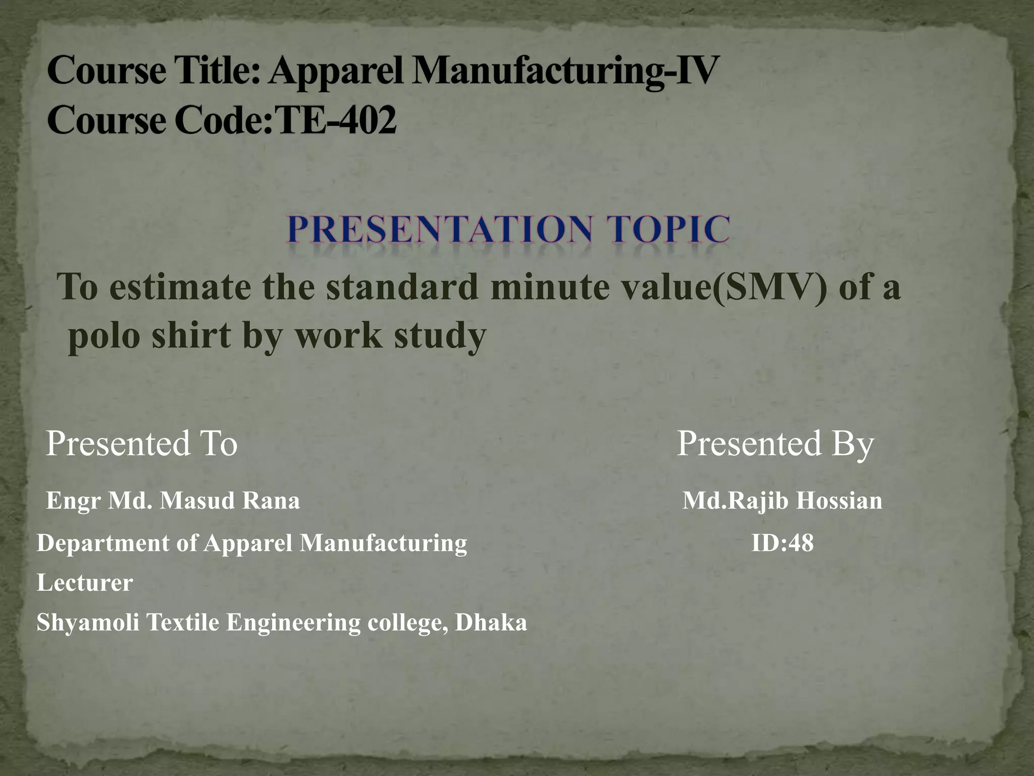 To estimate the standard minute value (SMV) of a polo shirt by work ...