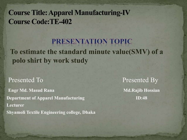 To estimate the standard minute value (SMV) of a polo shirt by work ...