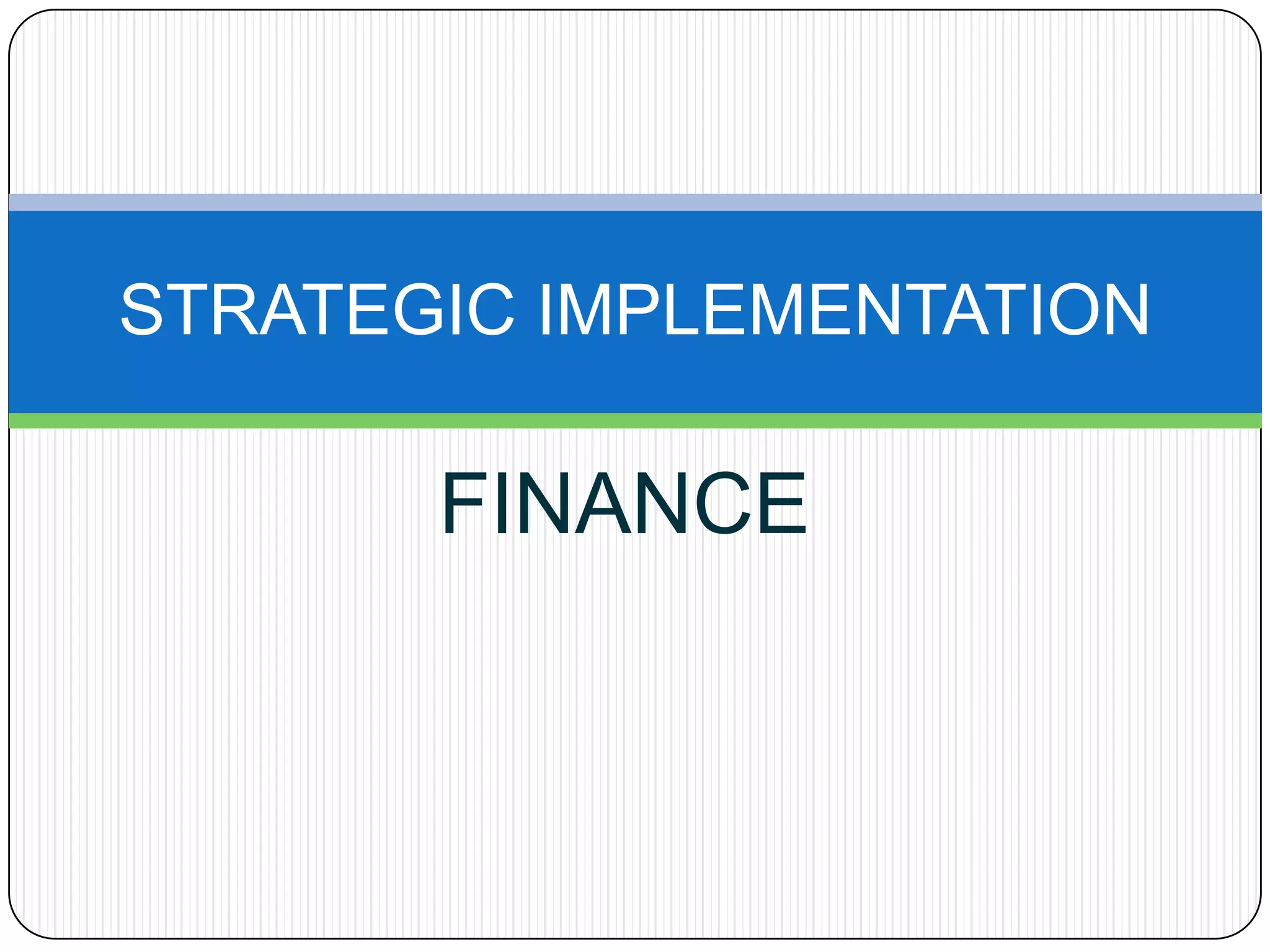 Strategic Implementation - Finance | PPTX