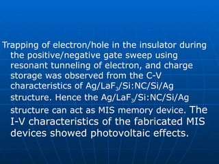 Investigation on a novel Metal-Insulator-Semiconductor device | PPTX