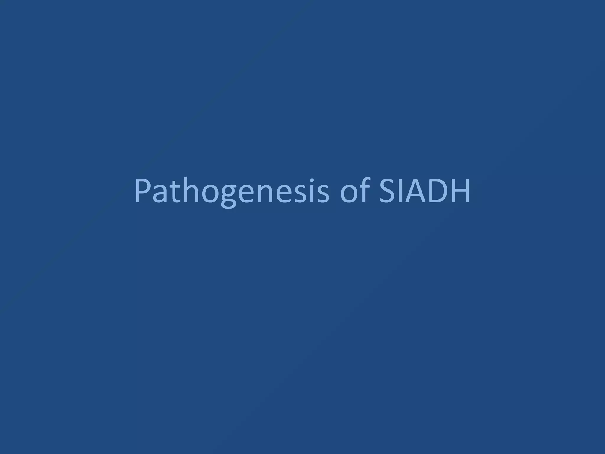 Syndrome of Inappropriate Anti-diuretic Hormone Secretion (SIADH) | PDF