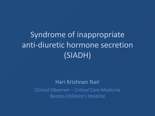 Syndrome of Inappropriate Anti-diuretic Hormone Secretion (SIADH) | PDF