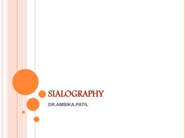 SIALOGRAPHY.pptx | Ear, Nose and Throat Conditions | Diseases and Conditions